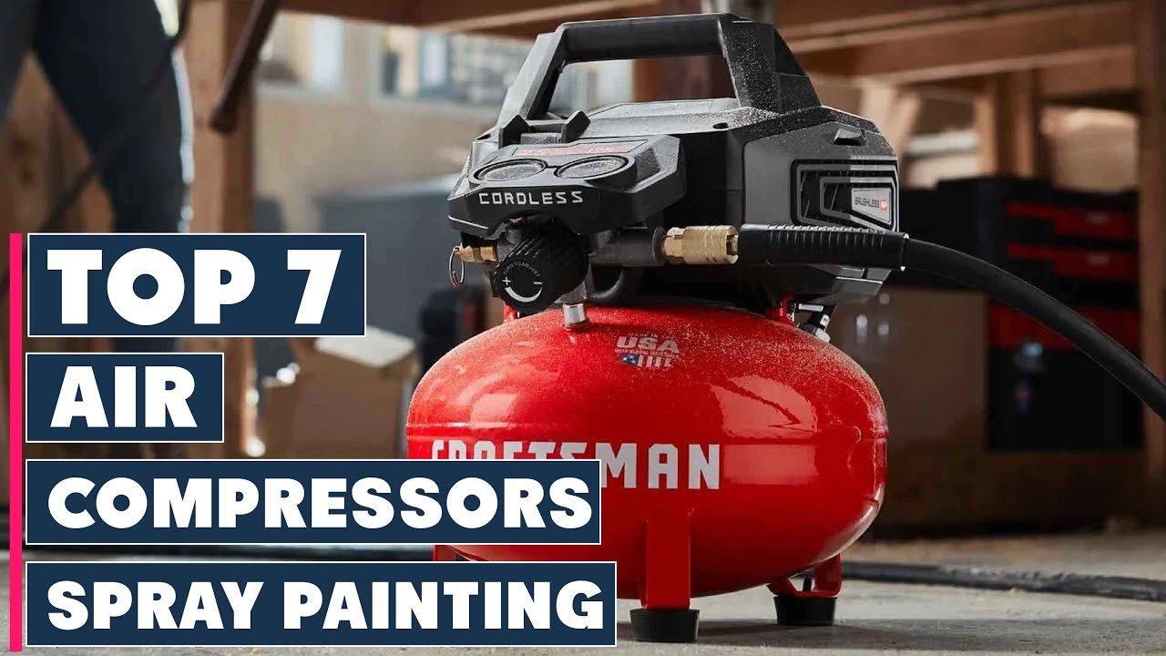 Top Air Compressors For Painting And Spraying You Can Buy